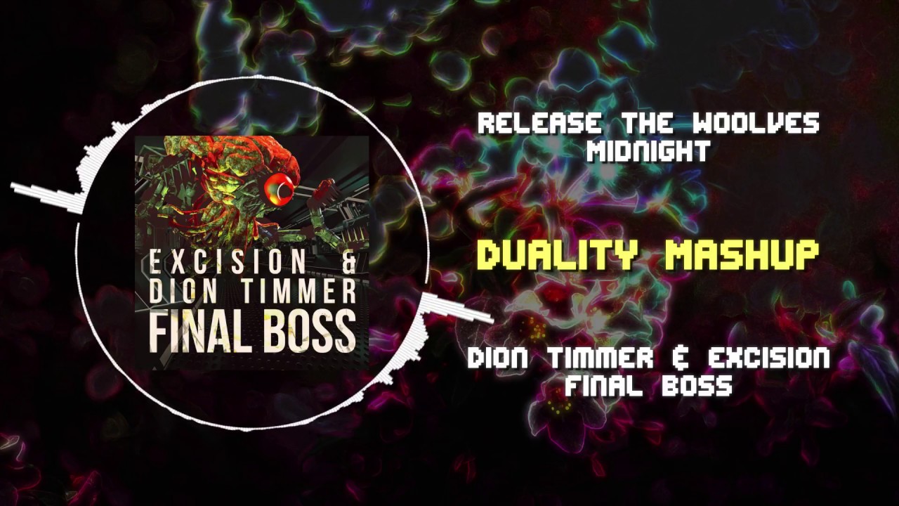 Release The Woolves - Midnight VS Dion Timmer & Excision - Final Boss ...