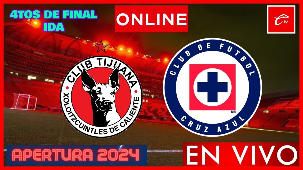 Tijuana vs Cruz Azul EN VIVO | Cuartos de Final Liga MX Apertura 2024 ...