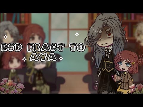 BSD react to Aya || BSD || gacha|| - YouTube