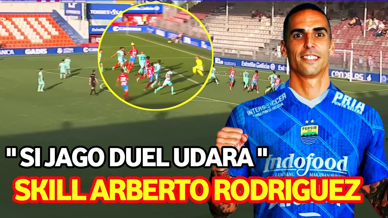 RESMI ! SKILL ALBERTO RODRIGUEZ MARTIN PEMAIN BARU PERSIB - YouTube