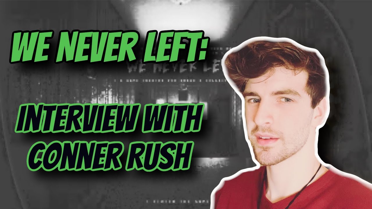 We Never Left: Interview with Conner Rush - YouTube