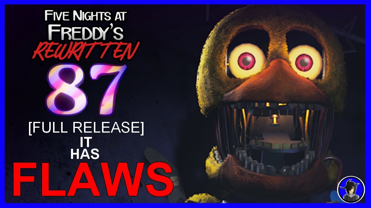 The Qualities and Qualms about FNaF Rewritten: 87 (Full Release) - YouTube