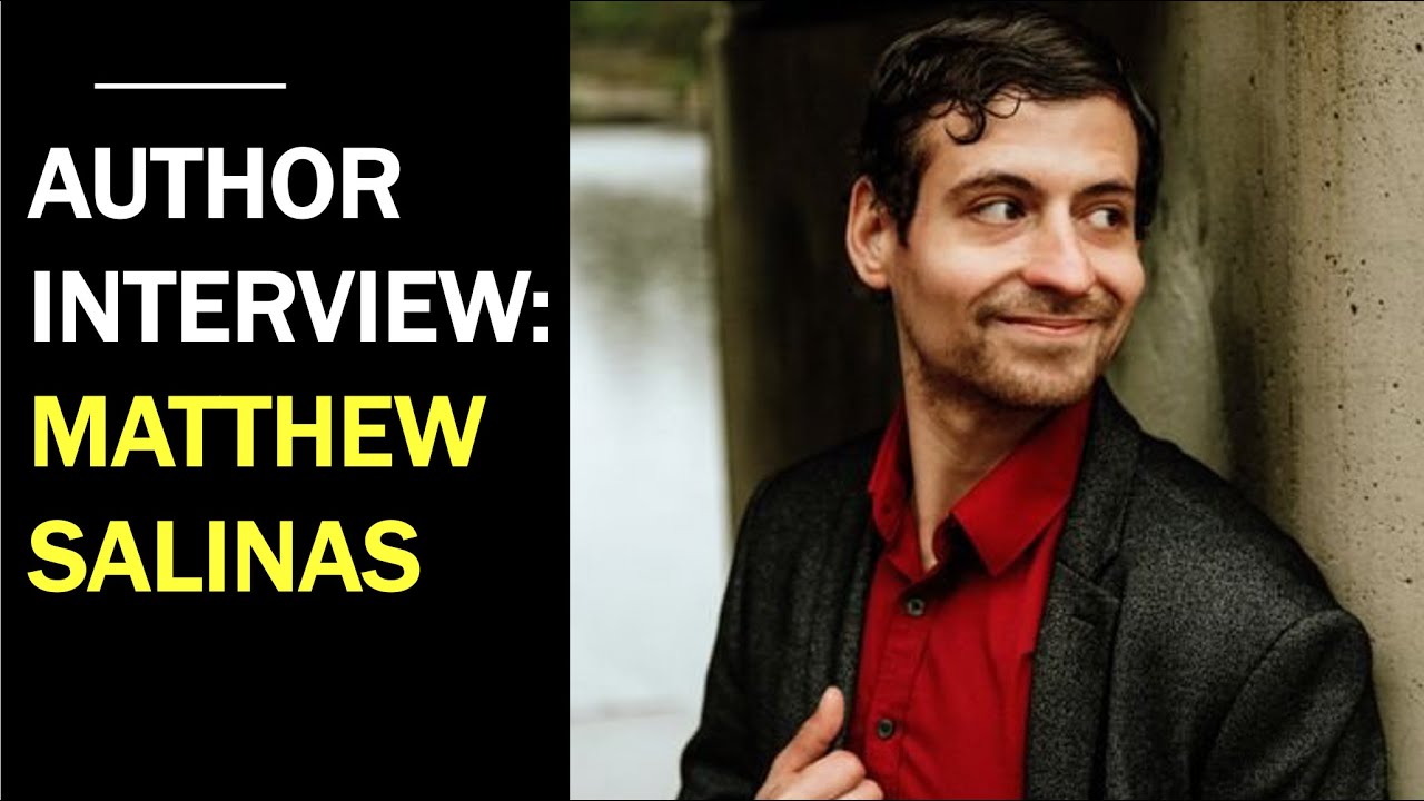 Author Interview: Matthew Salinas - YouTube
