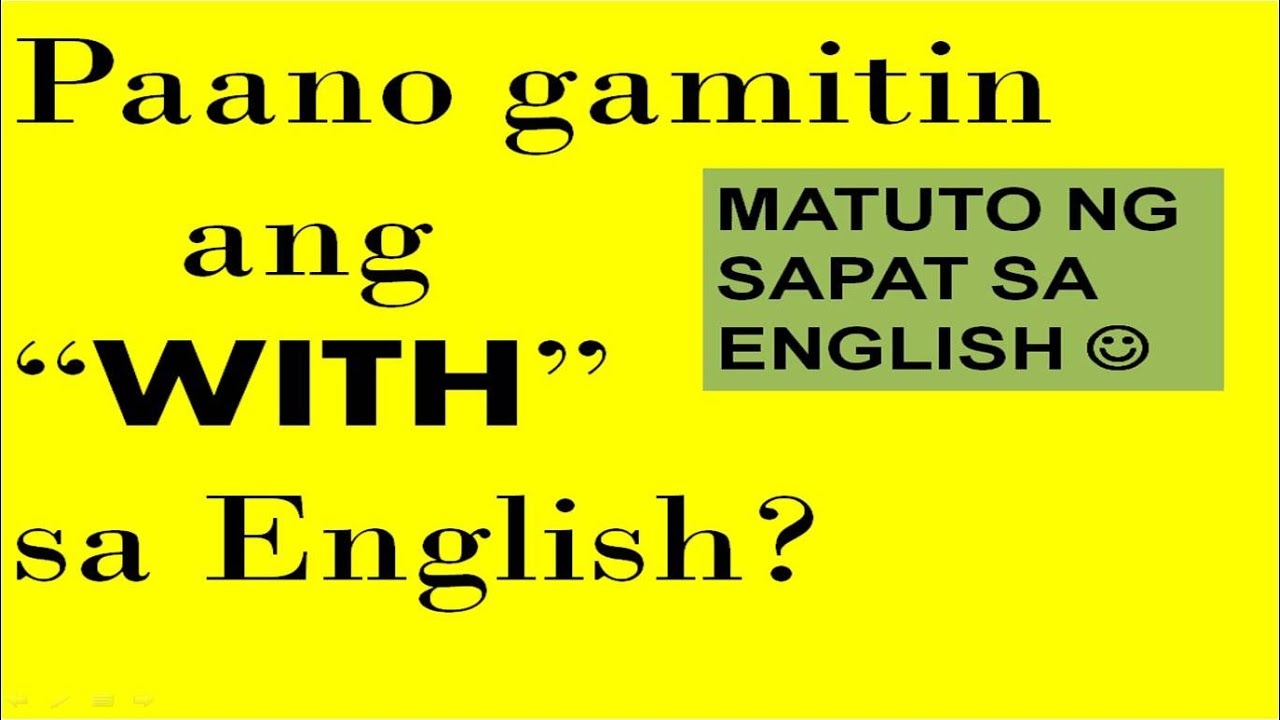 PAANO GAMITIN ANG WITH SA ENGLISH? - YouTube