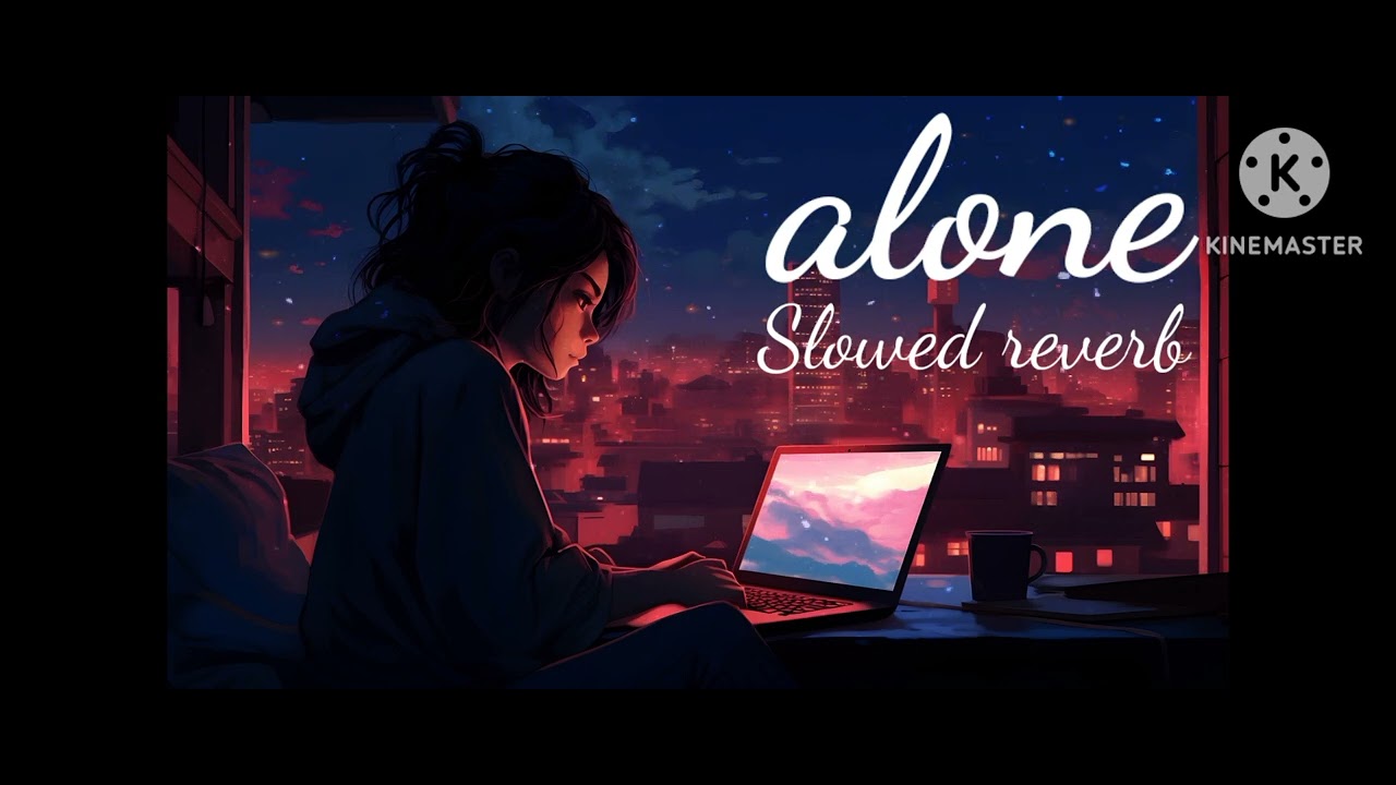 Alone Sad [Slowed+Reverb] | lofi music