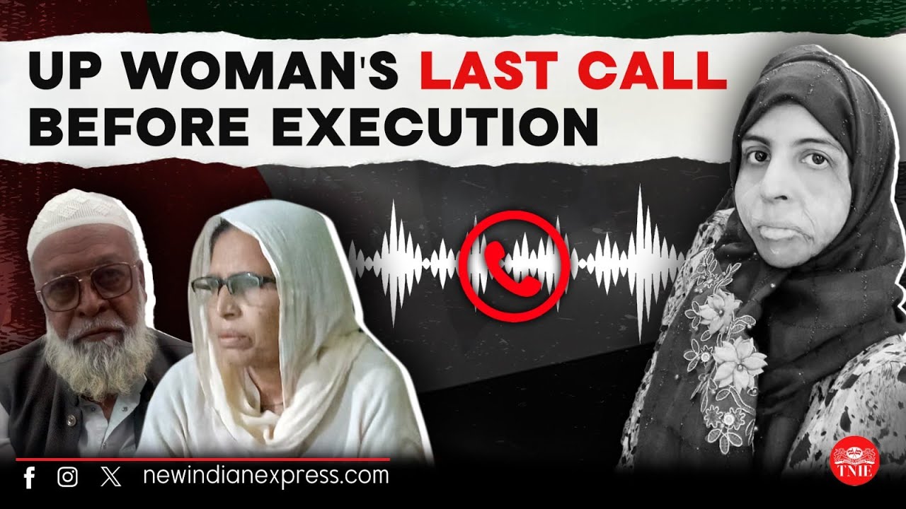 Final phone call: UP woman convicted in UAE over infant’s death spoke to family on execution day ...