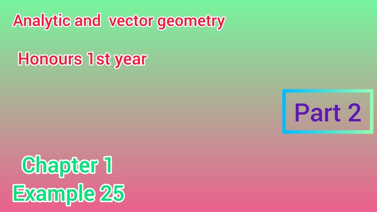 Analytic and vector geometry (chapter 1,Example 25)(NUH-2014,2018) - YouTube