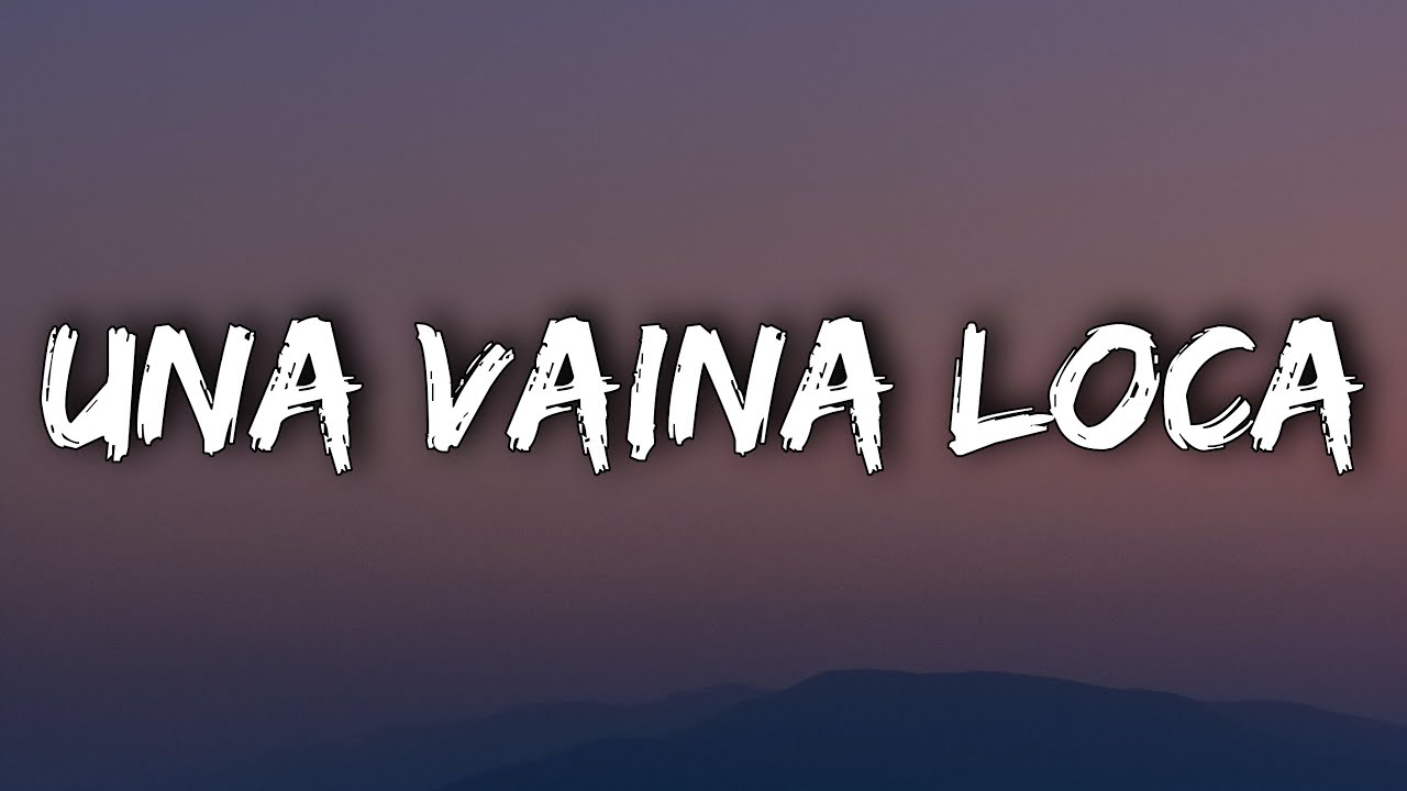 Fuego - Una Vaina Loca (Letra/Lyrics) - YouTube Music