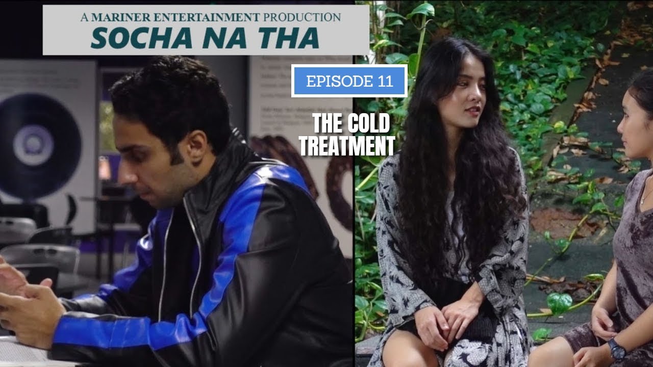 SOCHA NA THA | EPISODE 11 | THE COLD TREATMENT | WEB SERIES - YouTube