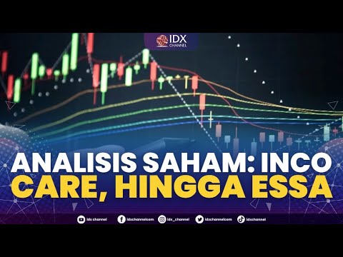 Analisis Saham: INCO, CARE, Hingga ESSA | 2ND SESSION CLOSING 27/09 ...