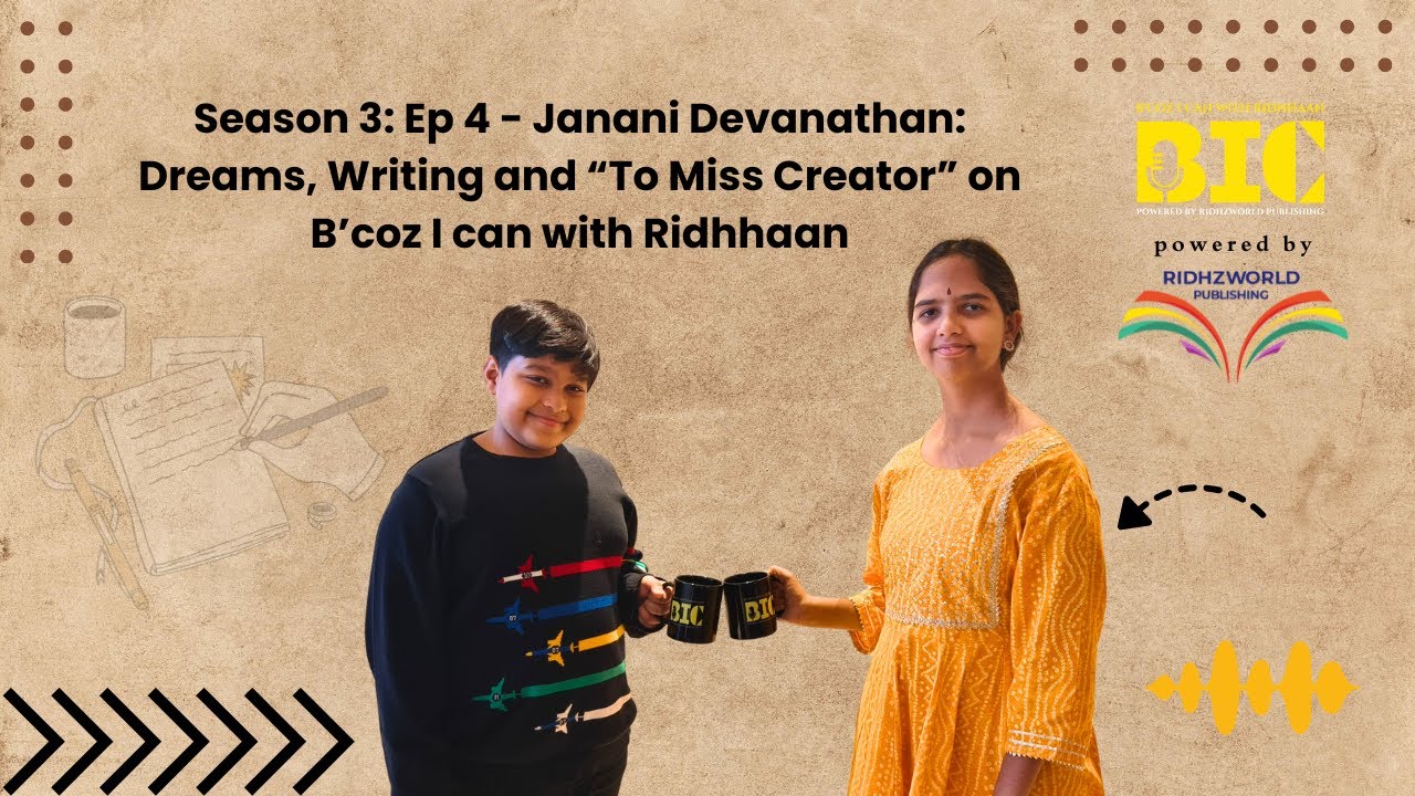 Miss Creator: A Young Author’s Imaginative Voyage | Janani Devanathan x Ridhhaan | S3 - EP 4 ...