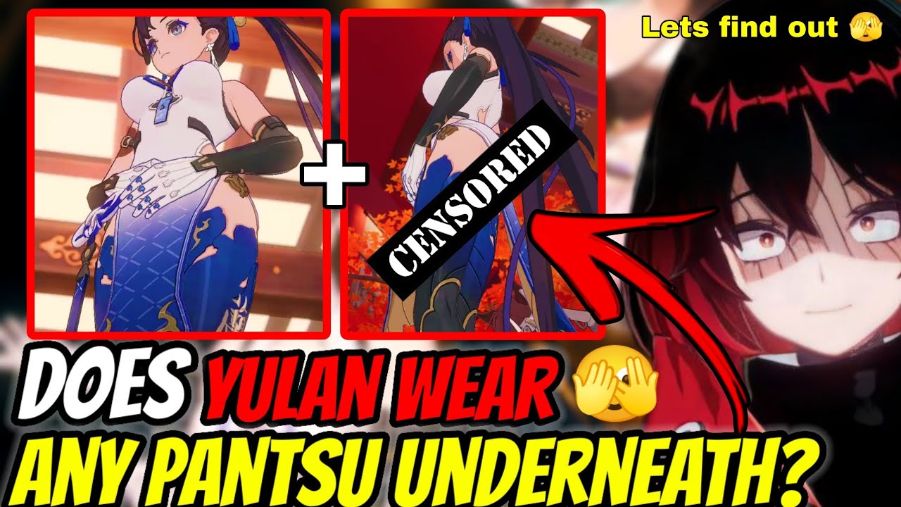 Yulan Wears No Pantsu?!🥵 Yulan's Assets Showcase Tower of Fantasy - YouTube
