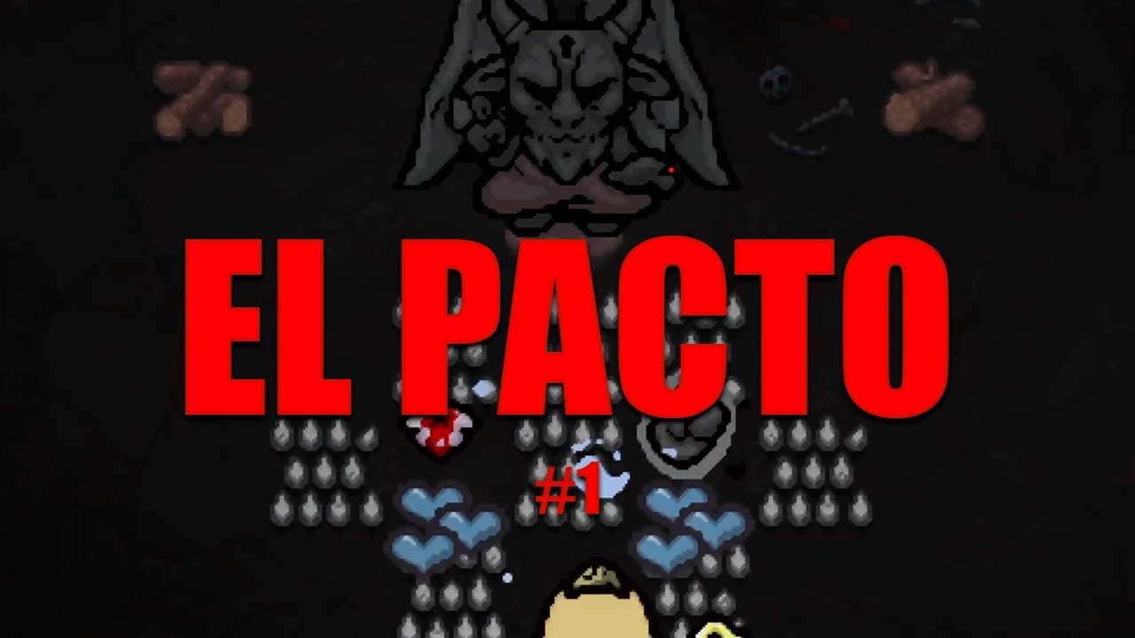 The Binding of Isaac Rebirth Complete Edition - EL PACTO - YouTube