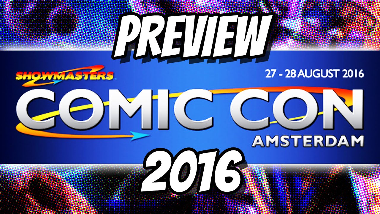 Comic Con Amsterdam 2016 Amsterdam RAI - Preview (Augustus) - YouTube