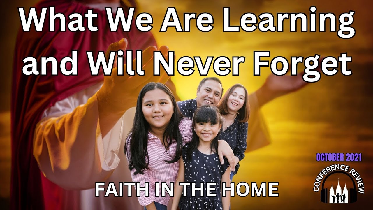 What We Are Learning and Will Never Forget - FAITH IN THE HOME - YouTube