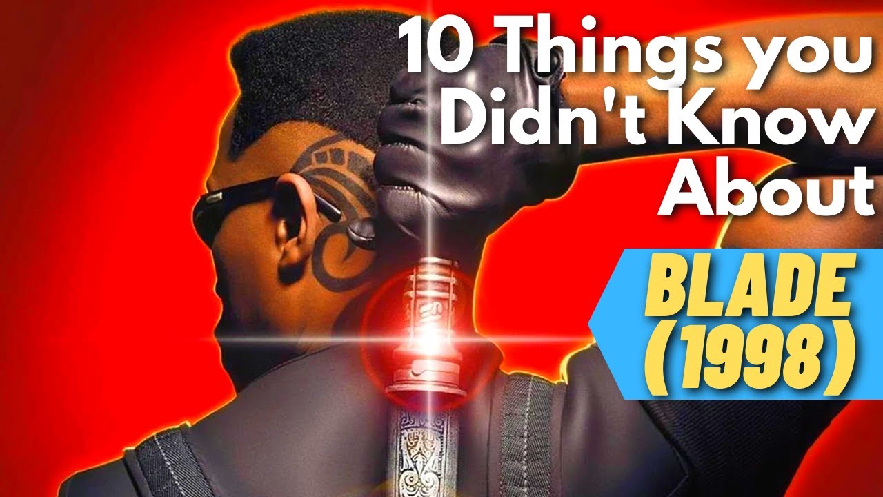 10 Things you Didn't Know about Blade (1998) Movie - Movie Facts - YouTube