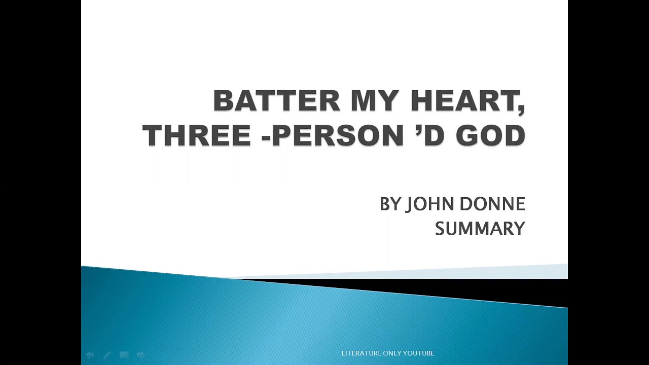 BATTER MY HEART THREE PERSON'D GOD BY JOHN DONNE SUMMARY AND ANALYSIS ...