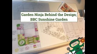 Garden Ninja; Behind the Design of the BBC Sunshine Garden