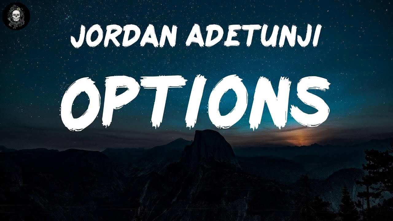 Jordan Adetunji - Options (Lyrics) - YouTube