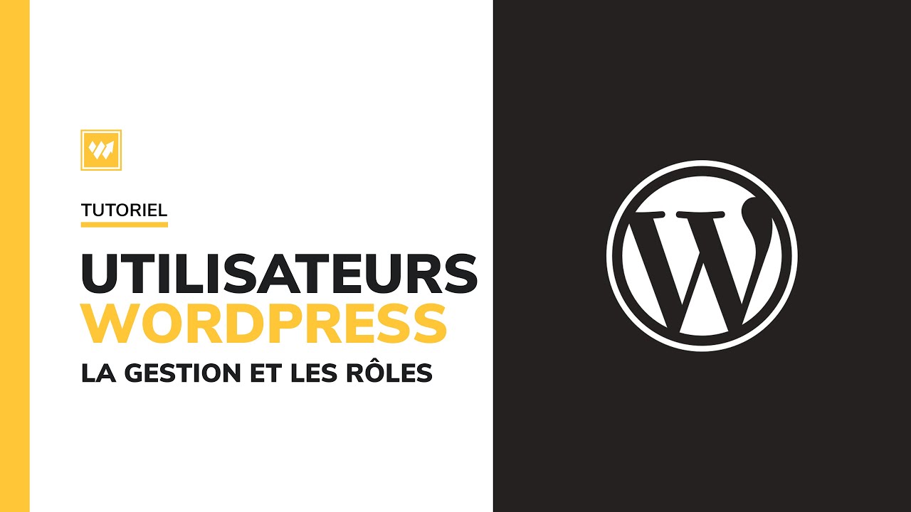 Utilisateurs WordPress : la gestion et les rôles - YouTube