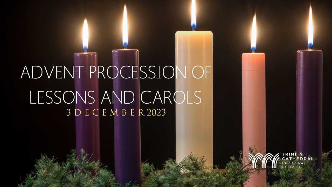 Advent Procession of Lessons and Carols - YouTube