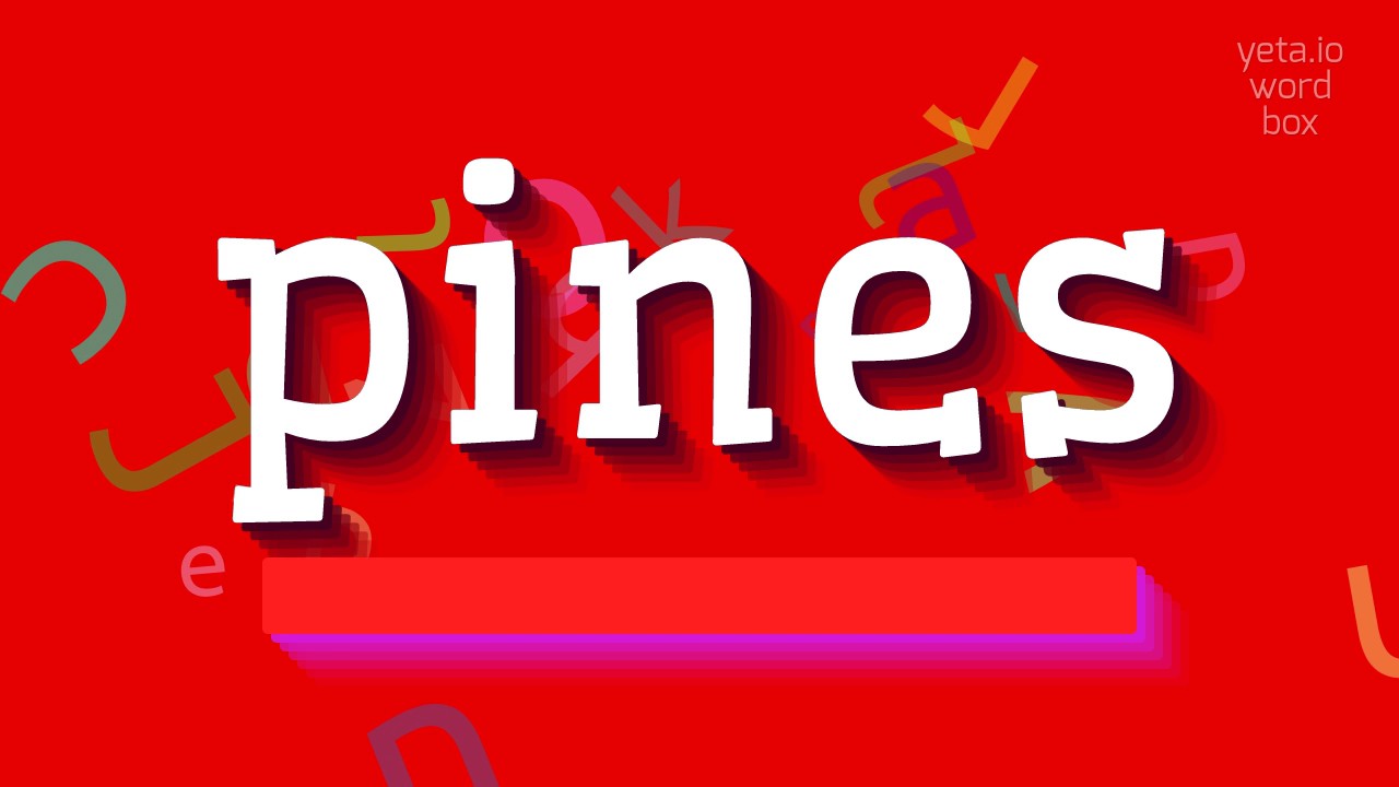 How to say "pines"! (High Quality Voices) - YouTube