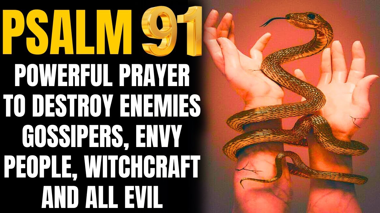 PSALM 91: POWERFUL PRAYER TO DESTROY ENEMIES, GOSSIPERS, ENVY PEOPLE ...