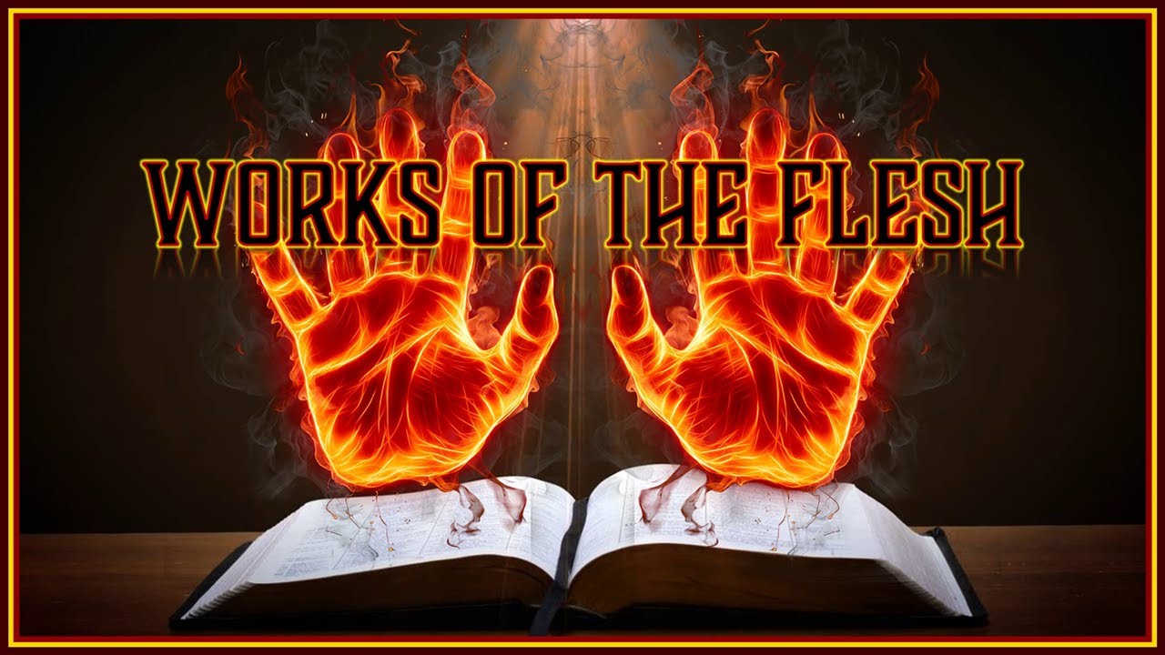 Works of the Flesh - YouTube