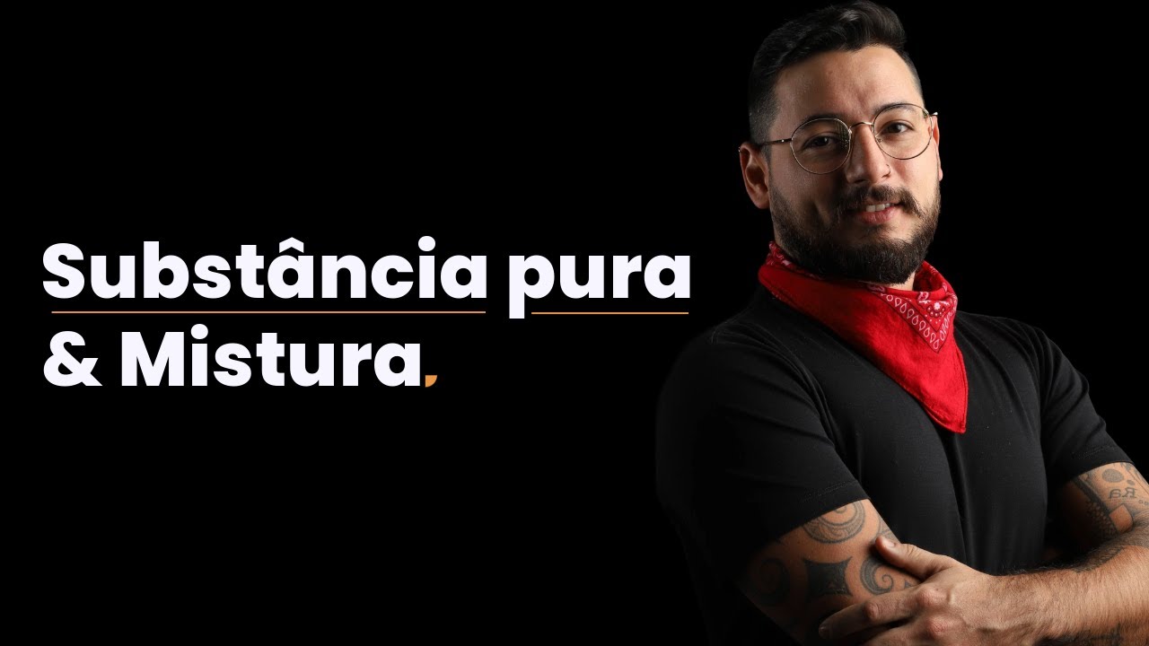 SUBSTÂNCIA PURA E MISTURA PARA DISCURSIVAS - YouTube