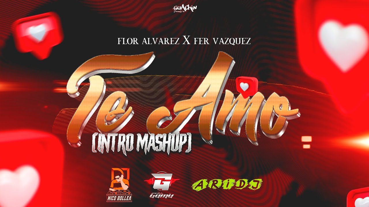 TE AMO ( REMIX Intro Mashup Perreo) FLOR ALVARES ft FER VAZQUEZ - ARIDJ ...