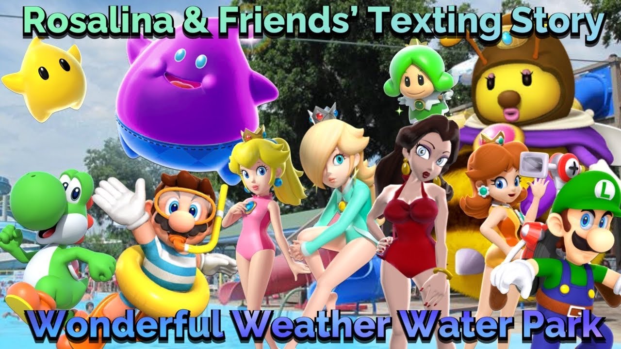 Rosalina & Friends’ Texting Story: Wonderful Weather Water Park - YouTube