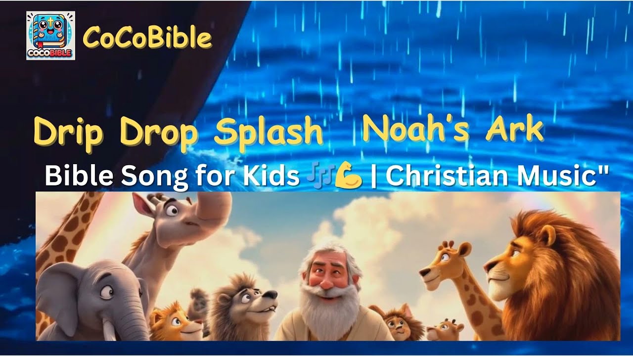 Drip Drop Splash| Noah's Ark | Bible Song for Kids - YouTube