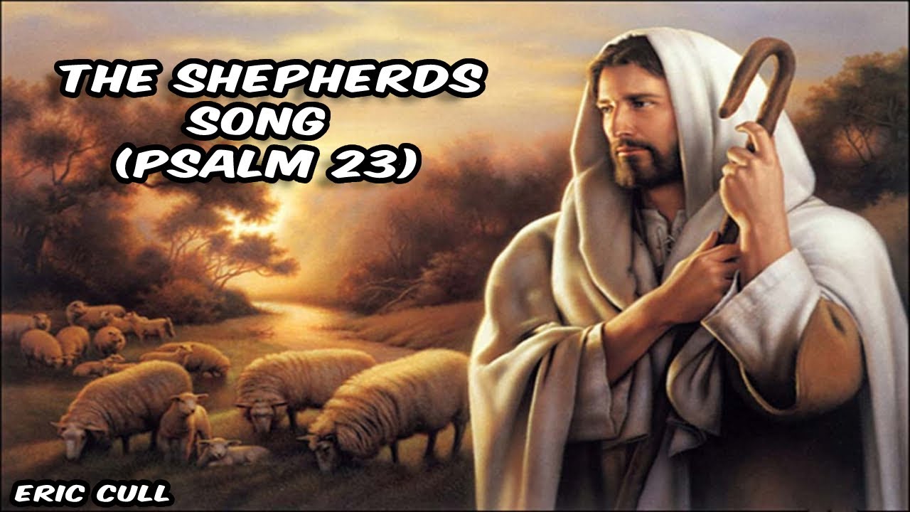Eric Cull-The shepherds song (Psalm 23) - YouTube