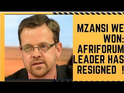 Mzansi, we won, Afriforum leaders is resigning - YouTube