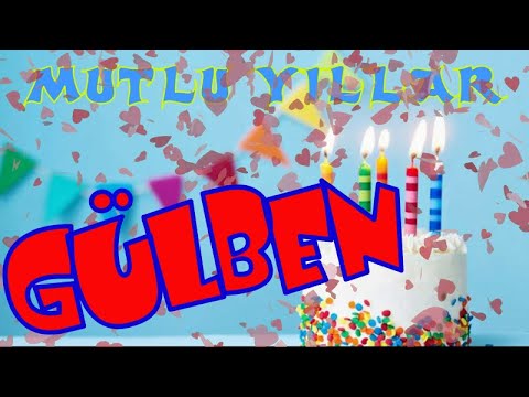 Mutlu yıllar iyi ki doğdun GÜLBEN | Happy birthday to you | İsminize özel doğum günü şarkısı