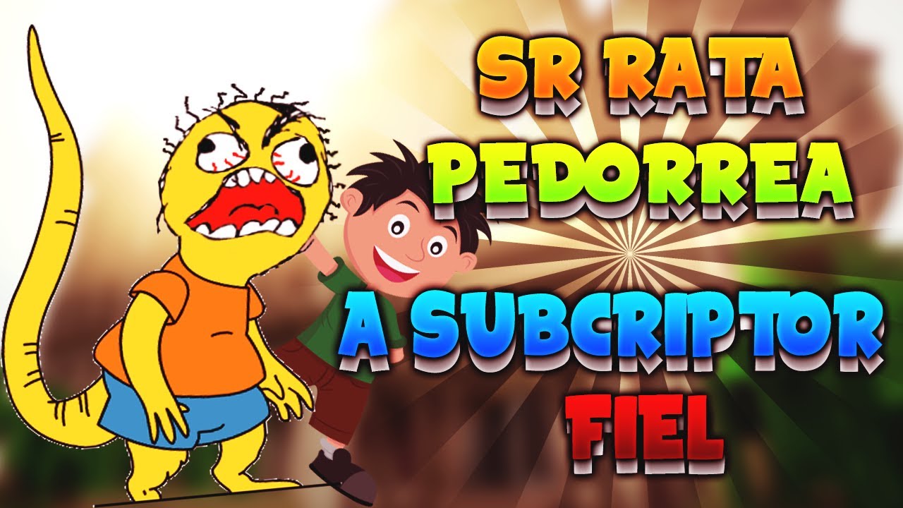 SR RATA PEDORREA A SUBSCRIPTOR FIEL | TROLEO - YouTube