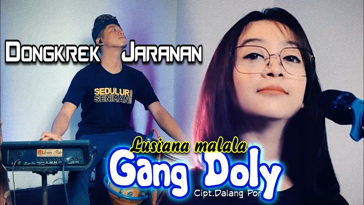 GANG DOLY ( dalang Por ) Cover lusiana malala dongkrek jaranan version by yayan jandut - YouTube