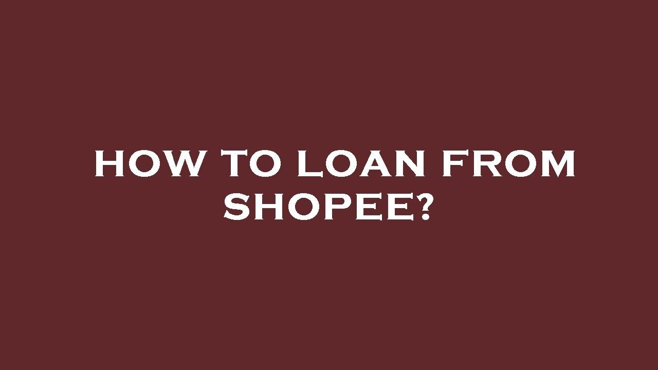 How to loan from shopee? - YouTube