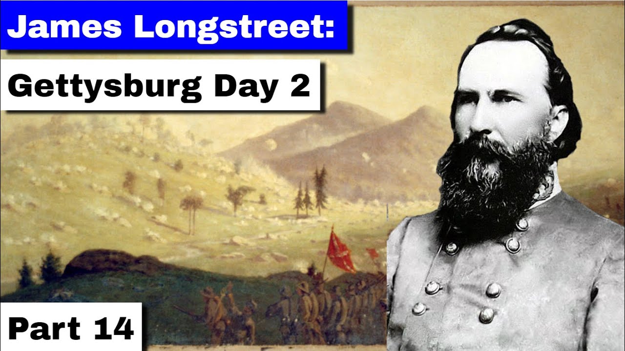 James Longstreet: Gettysburg Day 2 | Part 14 - YouTube