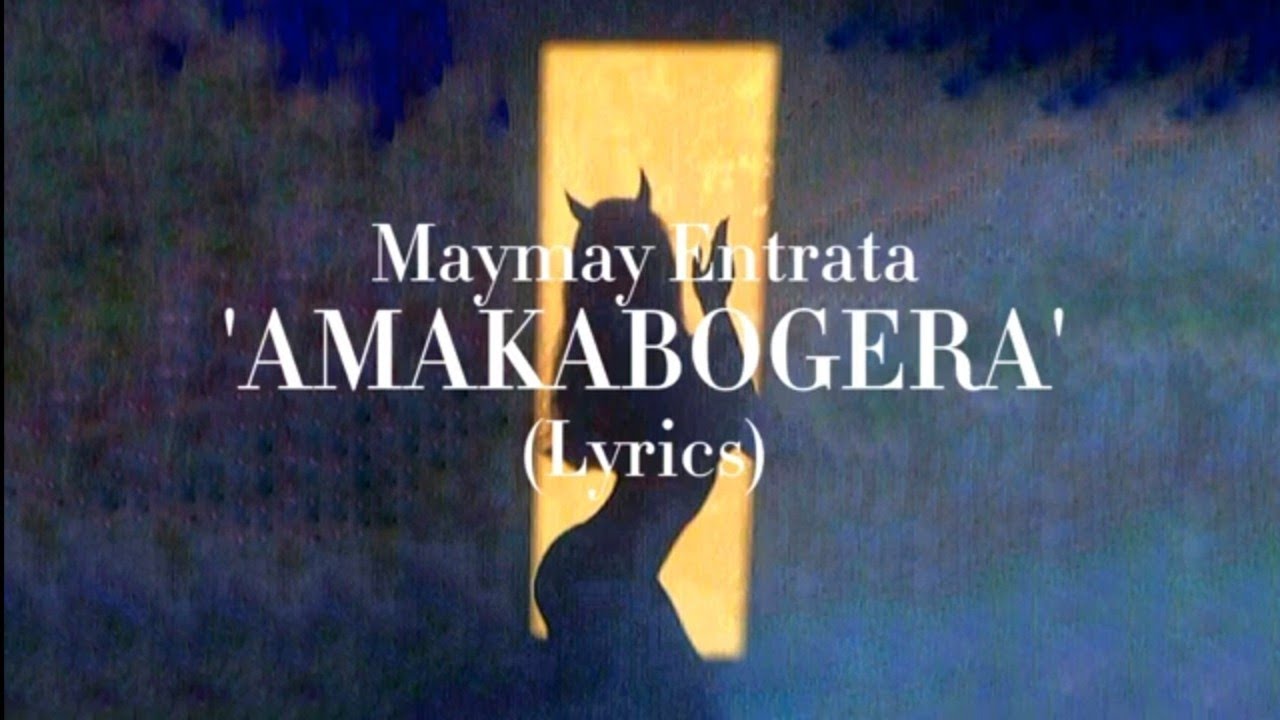 Maymay Entrata- 'AMAKABOGERA' (Lyrics) - YouTube
