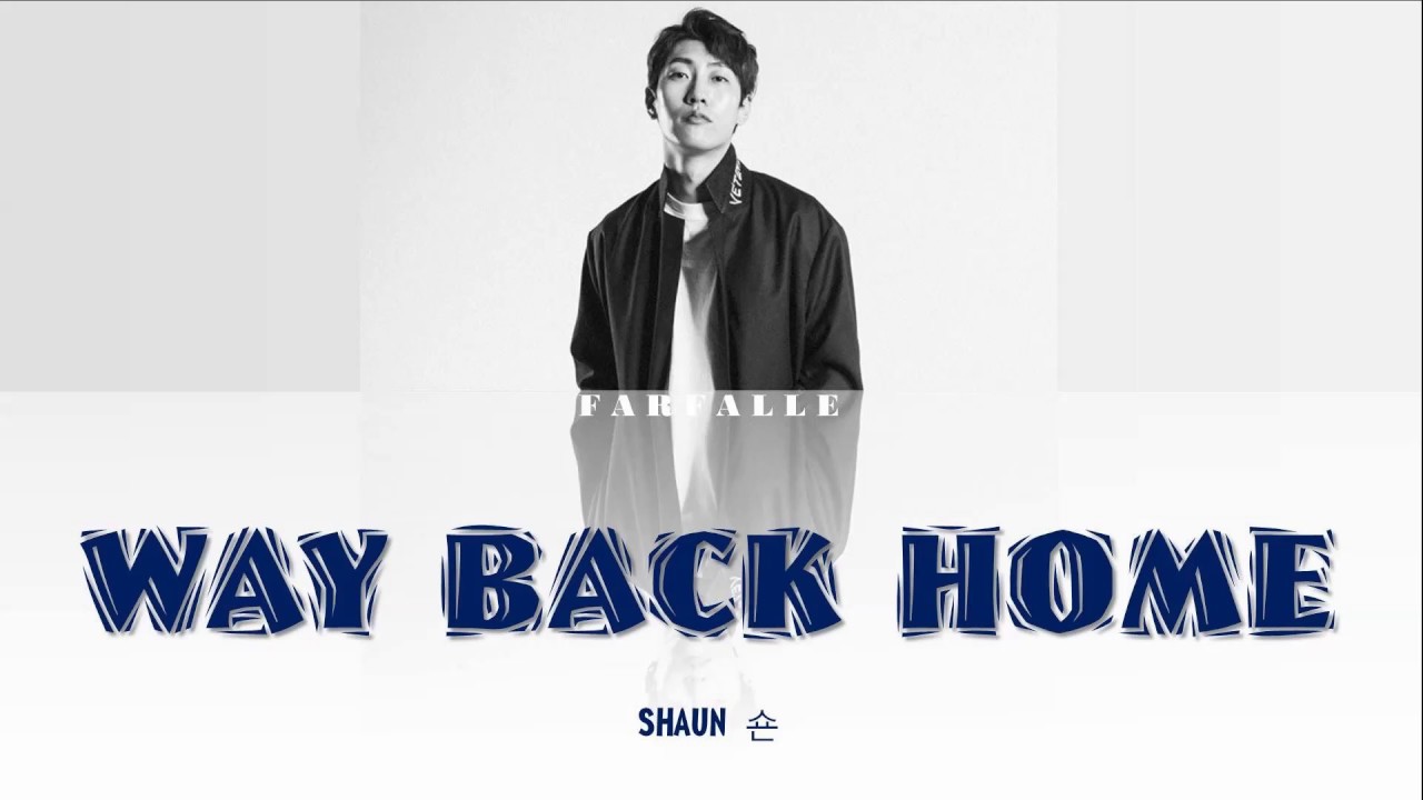 SHAUN (숀) – Way Back Home [Color coded Han/Rom/Eng Lyrics] - YouTube