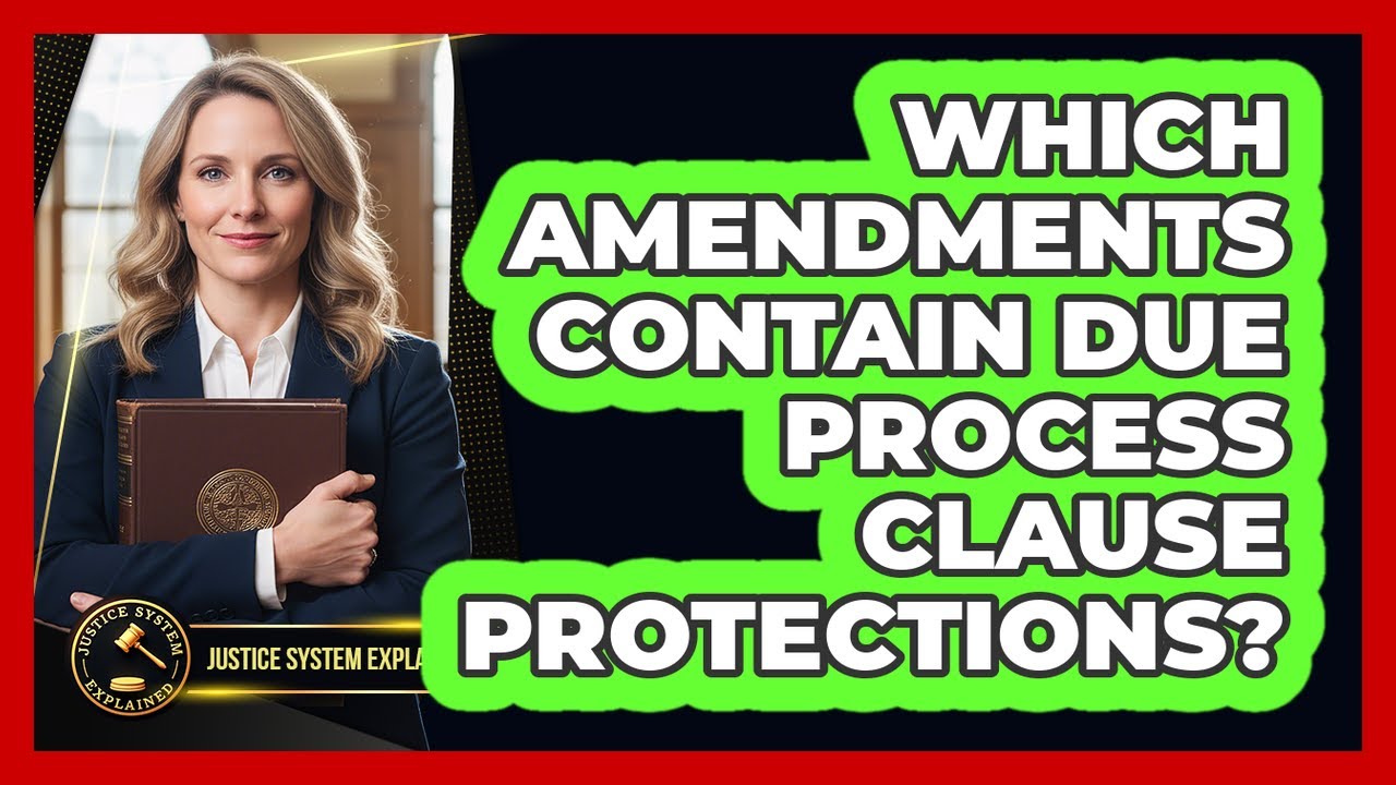 Which Amendments Contain Due Process Clause Protections? - YouTube