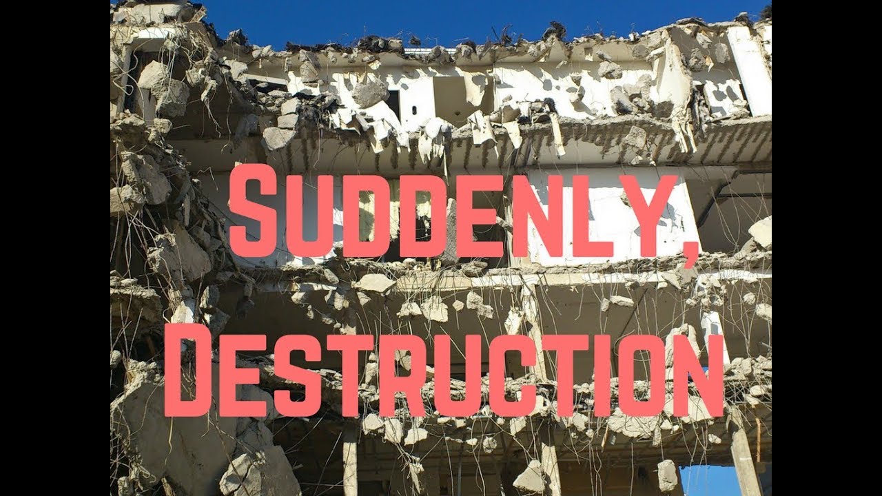 Sudden Destruction Warning - YouTube