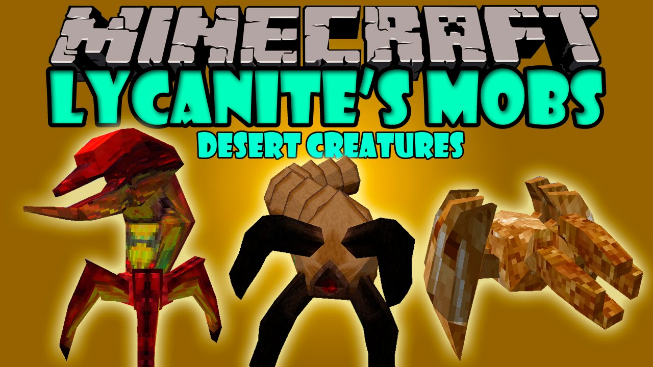 LYCANITE'S MOBS (PARTE 6) - Desert Creatures - Minecraft mod 1.7.2 y 1. ...