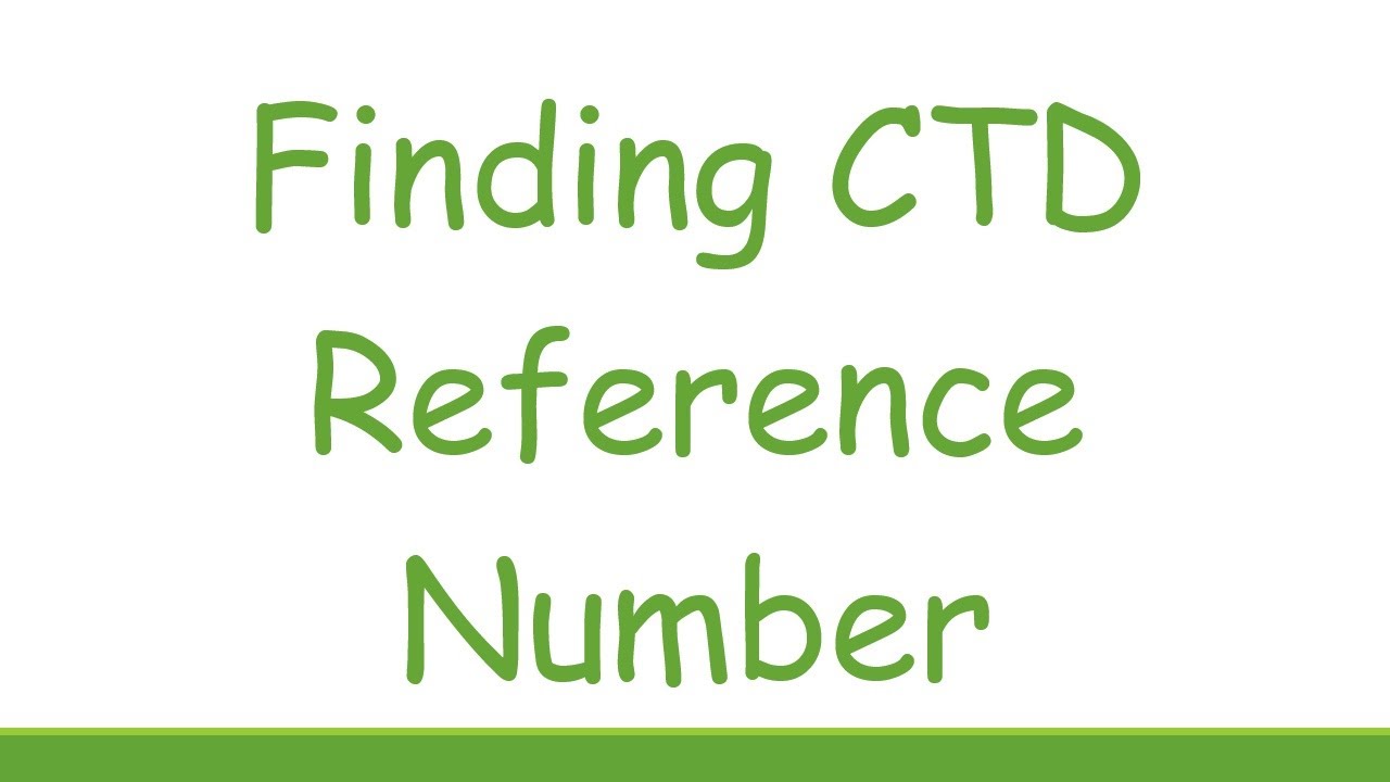 Finding CTD Reference Number - YouTube