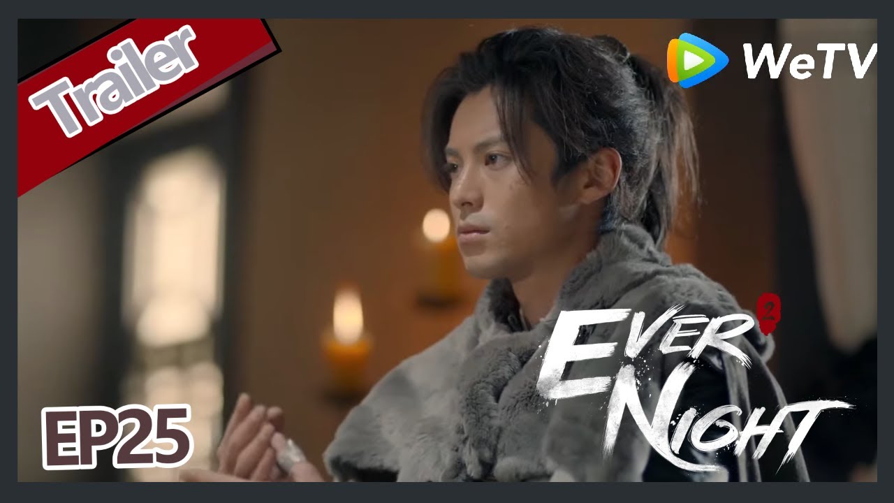 【ENG SUB】Ever Night S2EP25 trailer Ning Que save someone and come back ...