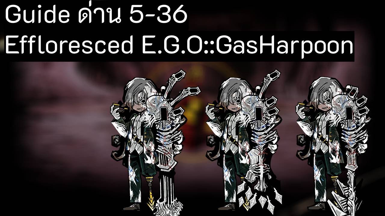 Limbus Company Guide ด่าน 5-36 Effloresced E.G.O::GasHarpoon - YouTube