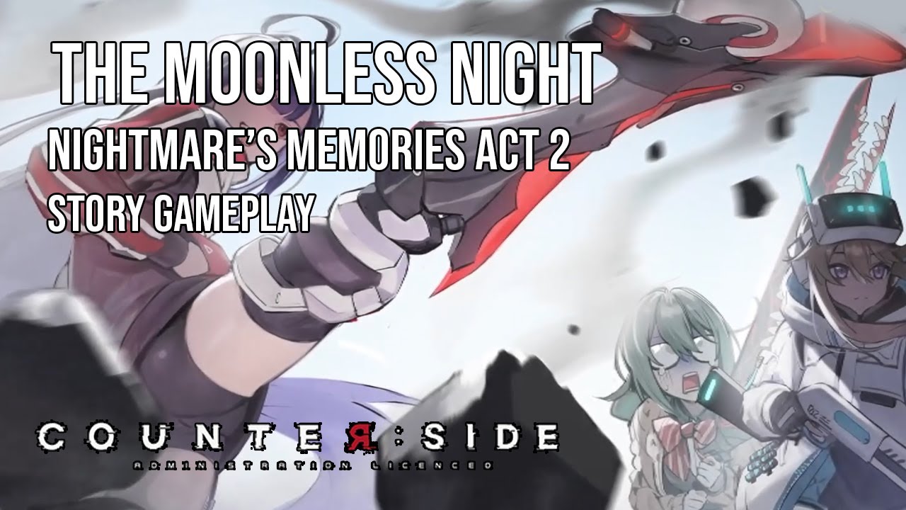 Counter:Side | Event Story | Moonless Night II - YouTube