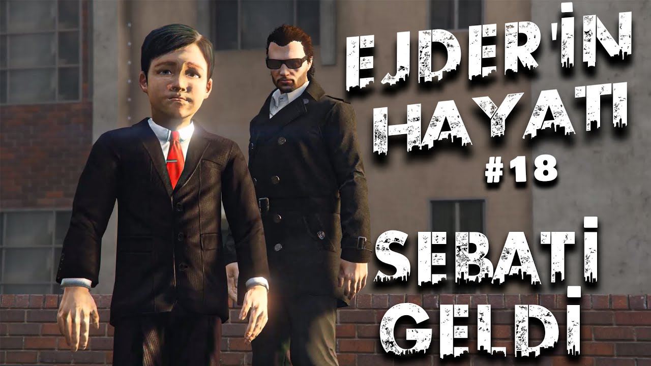 GTA5 GERÇEK HAYAT - EJDER'İN HAYATI! SEBATİ GELDİ! #18 #gta5gerçekhayat ...