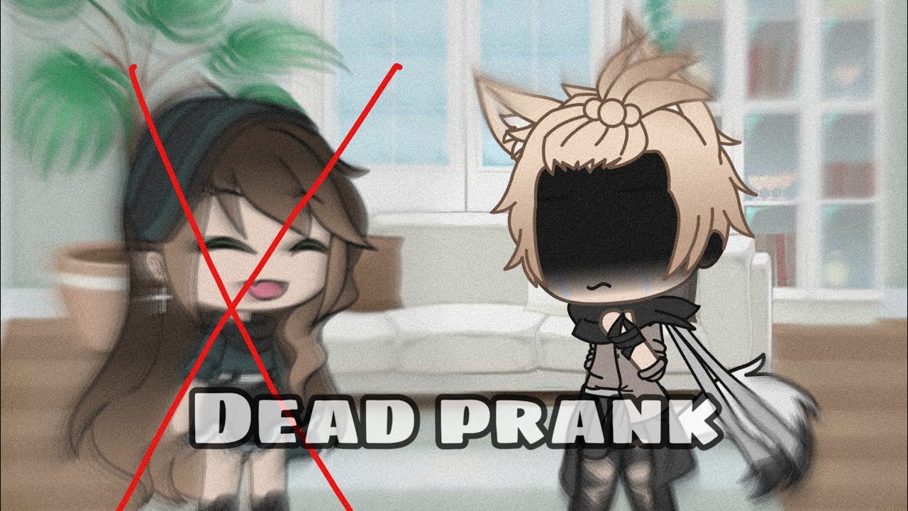 Dead prank ||gacha life♡ - YouTube